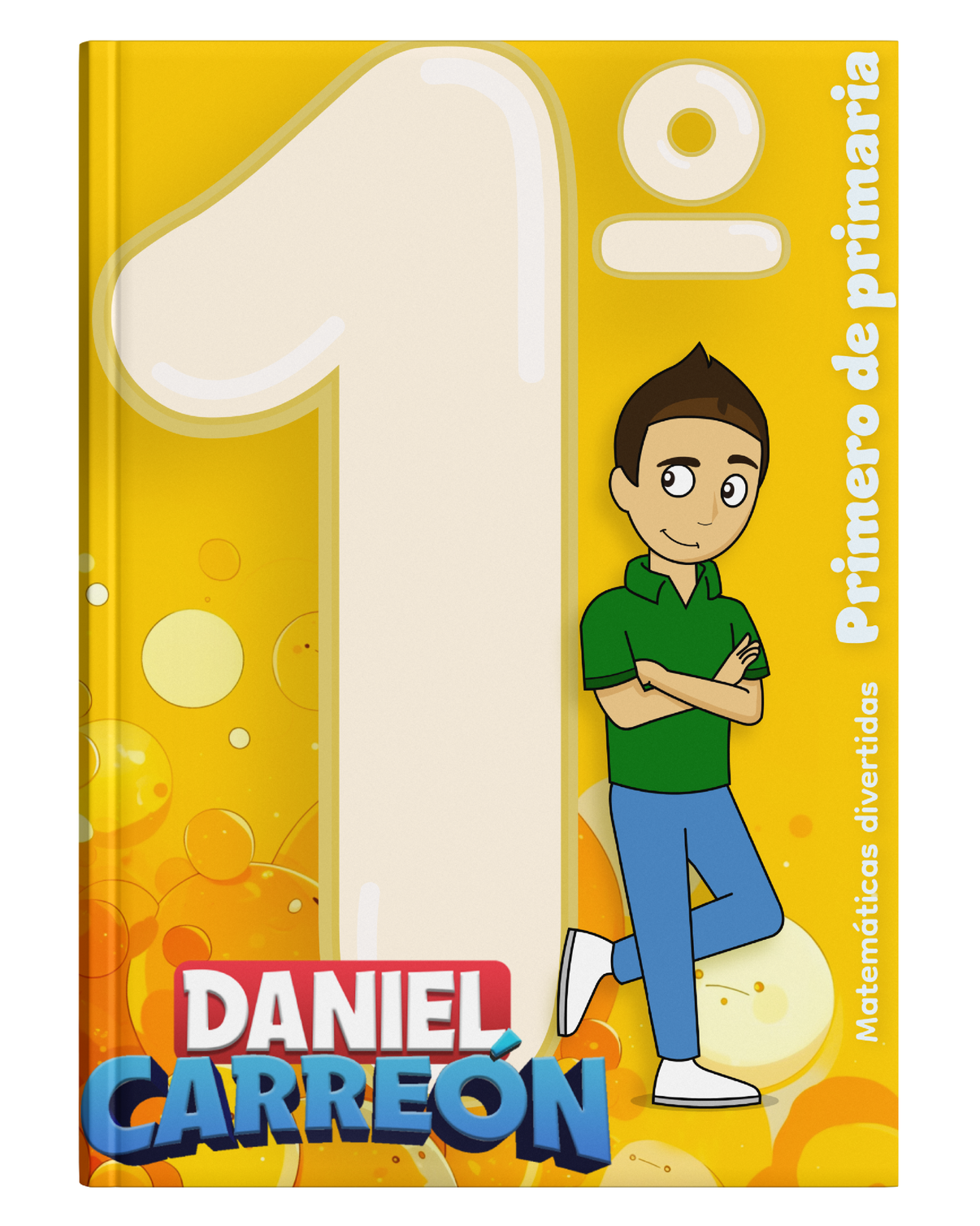 1° Primaria Libro de matemáticas Daniel Carreón – Daniel Carreón